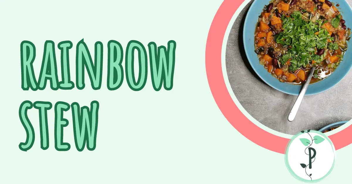 Rainbow Stew - Planet Plantastic